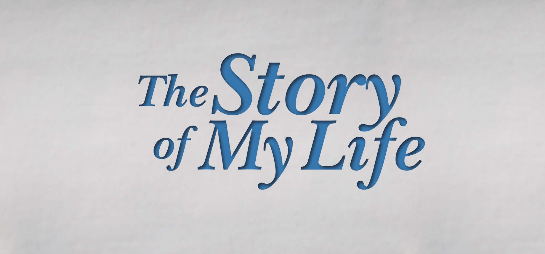 The Story of My Life | Music Theatre International